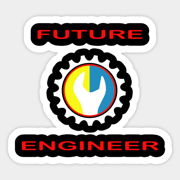 future engineer mechanical engineering - Future Engineer - Sticker | TeePublic